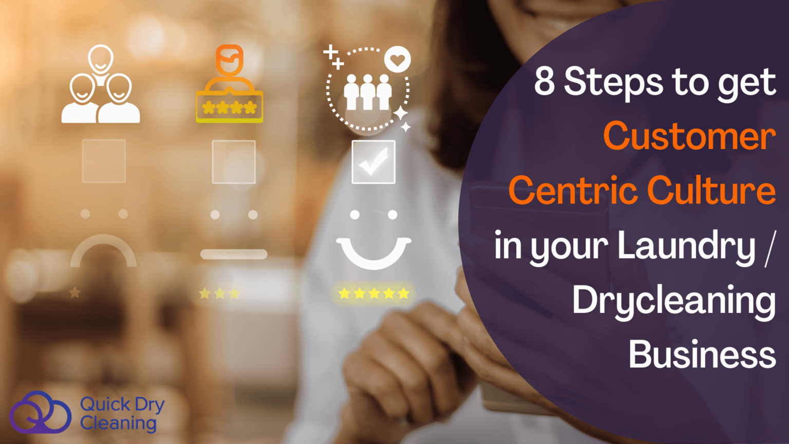 8 Steps to get Customer Centricity in your Laundry Business ! | Quick ...